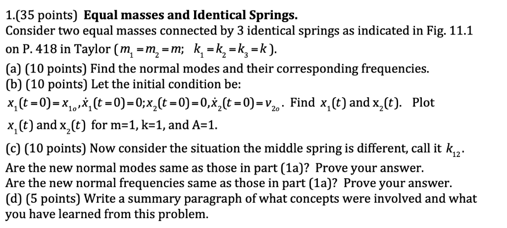 Solved 1.(35 points) Equal masses and Identical Springs. | Chegg.com