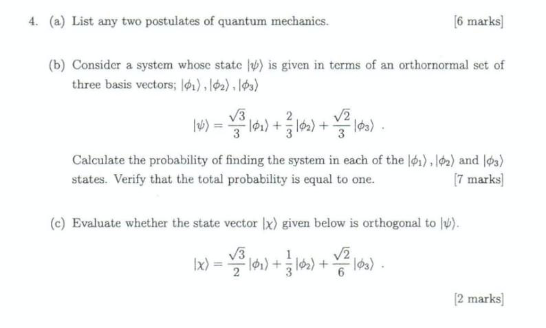 Solved 4. (a) List any two postulates of quantum mechanics. | Chegg.com