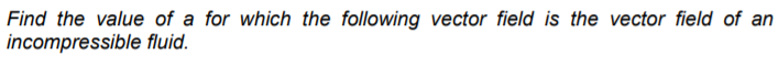 Solved Find the value of a for which the following vector | Chegg.com