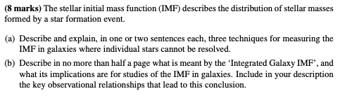 Solved (8 marks) The stellar initial mass function (IMF) | Chegg.com