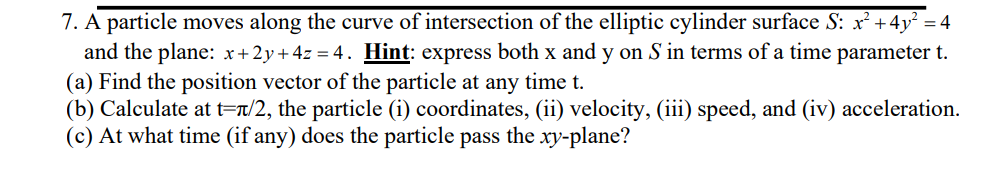 Solved 7. A particle moves along the curve of intersection | Chegg.com