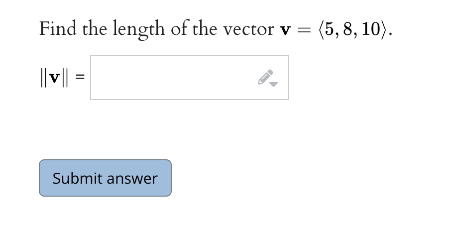 Solved Find the length of the vector v= 5,8,10 ∥v∥=Find the | Chegg.com