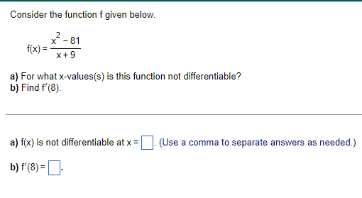 Solved Consider the function f given below. f(x)=x+9x2−81 a) | Chegg.com