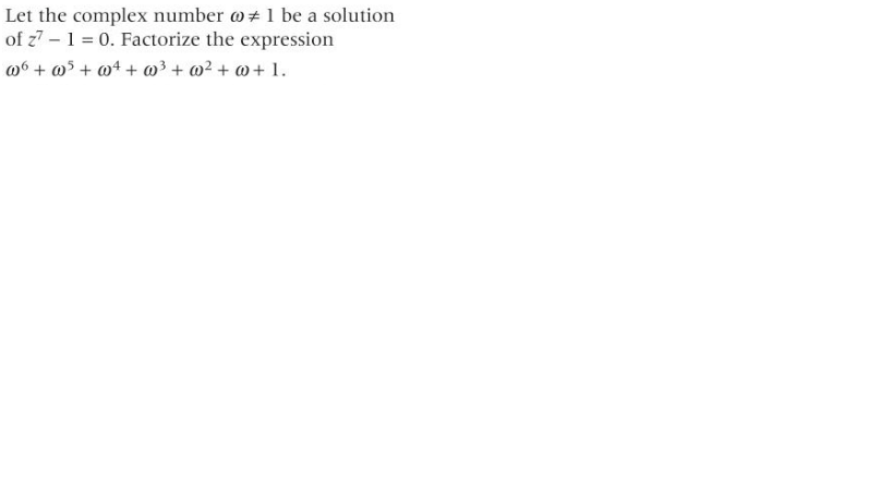 Solved Let the complex number ω≠1 ﻿be a solution of z7-1=0. | Chegg.com