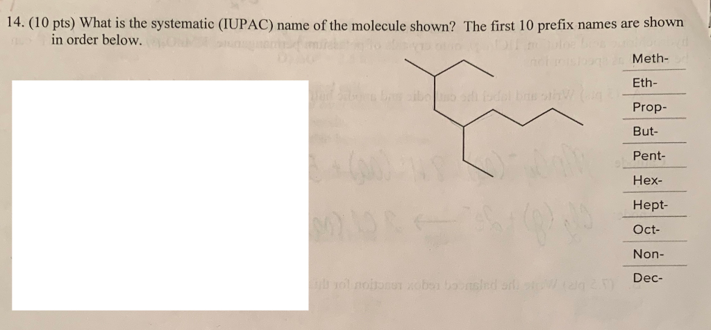 Solved 14. (10 pts) What is the systematic (IUPAC) name of | Chegg.com