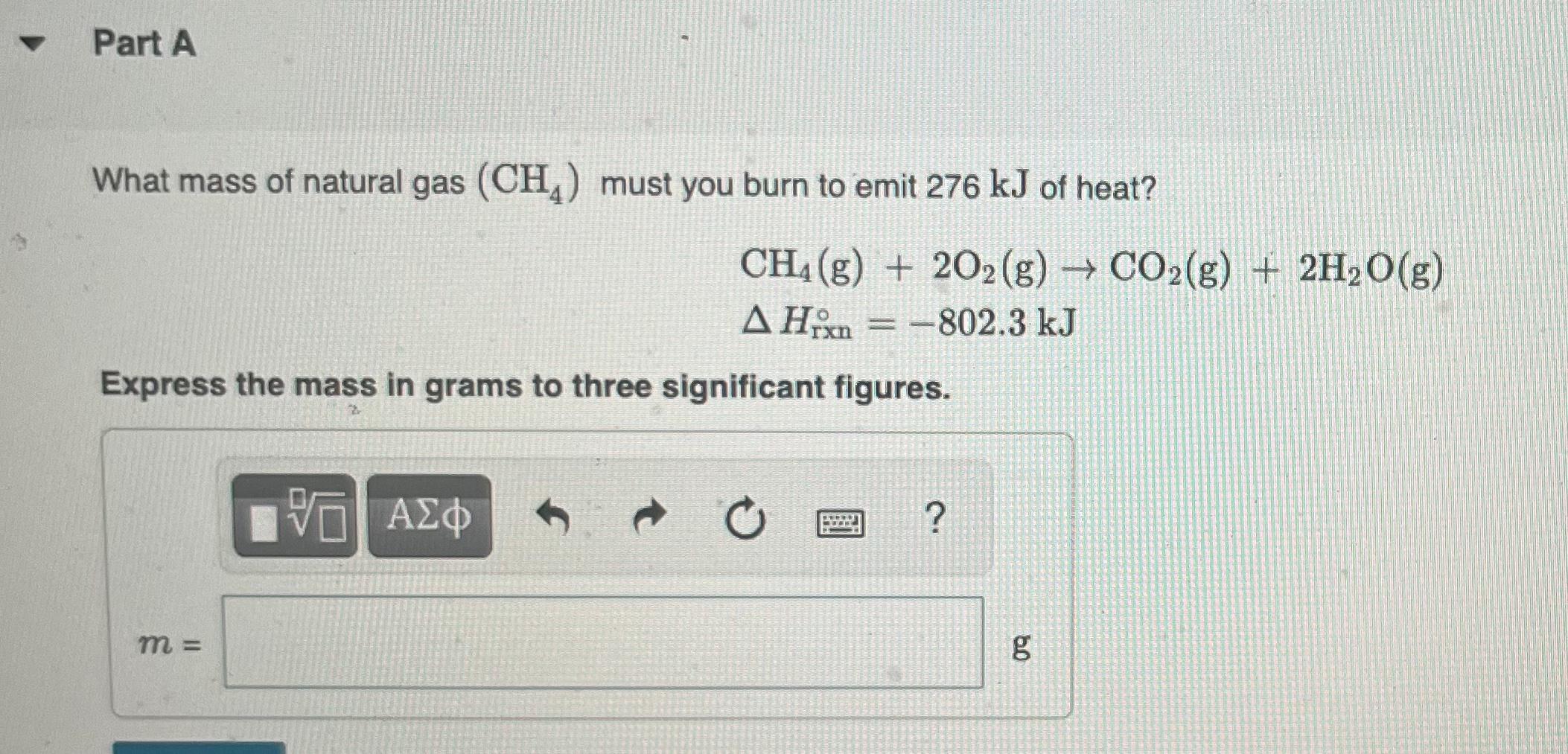 Solved What mass of natural gas (CH4) must you burn to emit | Chegg.com
