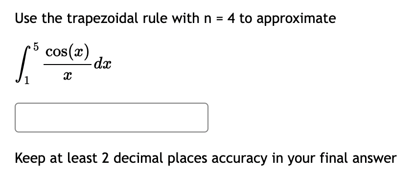 Solved Use the trapezoidal rule with n=4 to approximate | Chegg.com