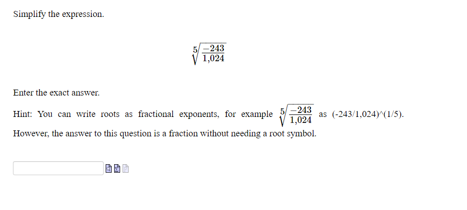 Solved Simplify the expression. 5/-243 1,024 Enter the exact | Chegg.com