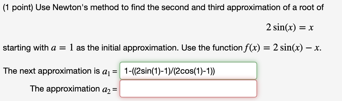 Solved (1 point) Use Newton's method to find the second and | Chegg.com