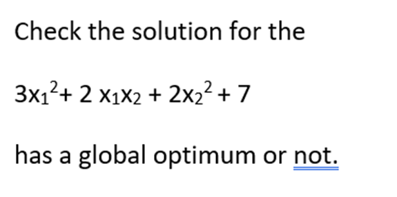 Check the solution for the 3x12+2x1x2+2x22+7 has a | Chegg.com