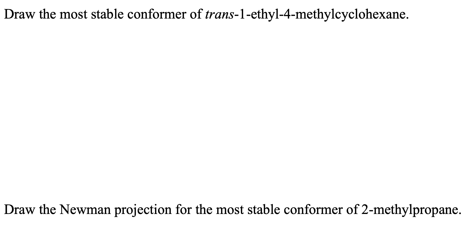 Solved Draw the most stable conformer of | Chegg.com