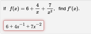 Solved If f(x)=6+x4+x27, find f′(x). 6+4x−1+7x−2 | Chegg.com