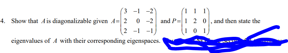 Solved (3 -1 -2 (111) 4. Show that Ais diagonalizable given | Chegg.com