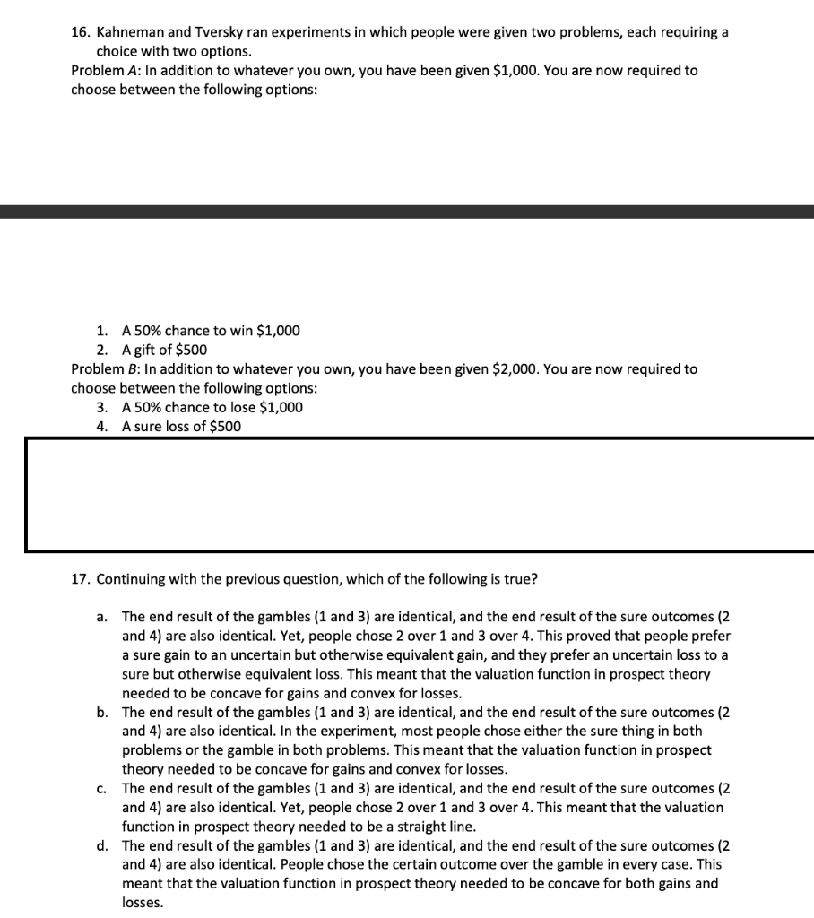 Solved 16. Kahneman and Tversky ran experiments in which | Chegg.com