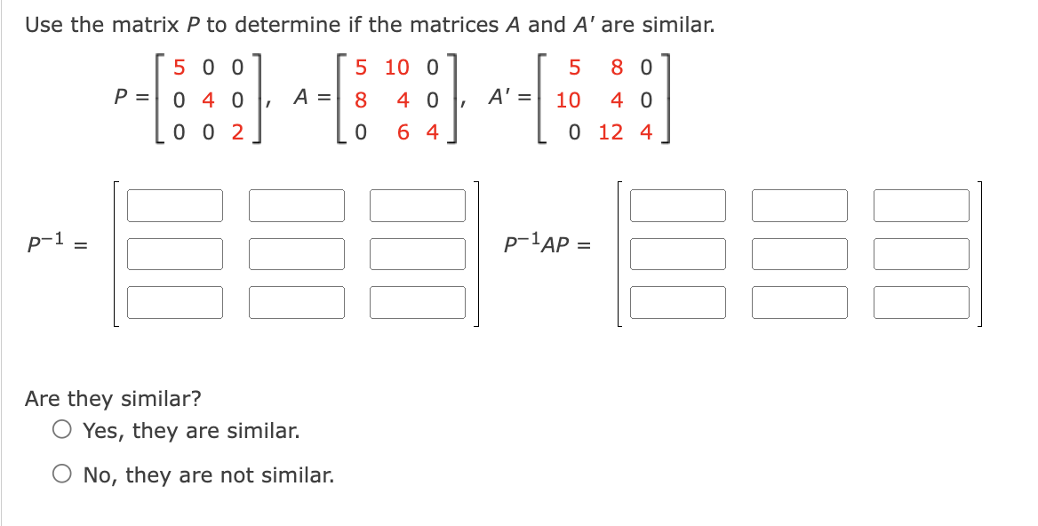 Solved Use the matrix P to determine if the matrices A and | Chegg.com