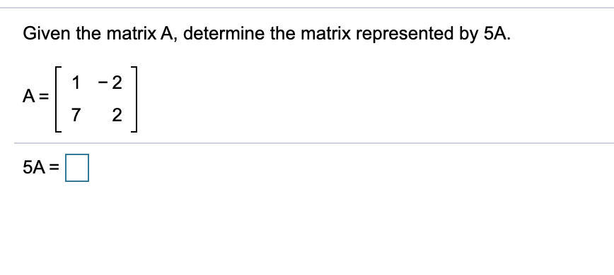 Solved Given the matrix A, determine the matrix represented | Chegg.com