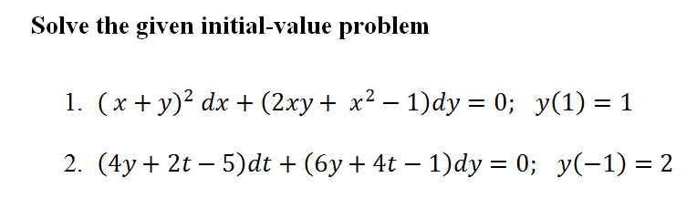 Solved Solve the given initial-value problem 1. (x + y)2 dx | Chegg.com