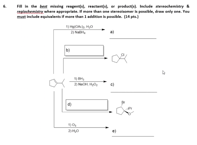 Solved 6. Fill in the best missing reagent(s), reactant(s), | Chegg.com