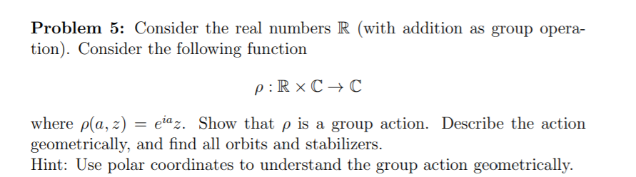 Solved Problem 5: Consider the real numbers R (with addition | Chegg.com