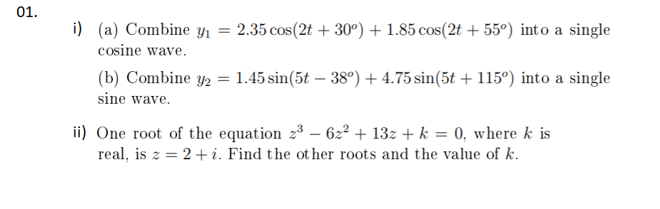 Solved 01. i) (a) Combine yı = 2.35 cos(2t + 30°) + 1.85 | Chegg.com