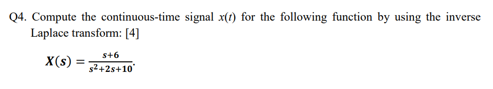 Solved Q4. Compute the continuous-time signal x(t) for the | Chegg.com