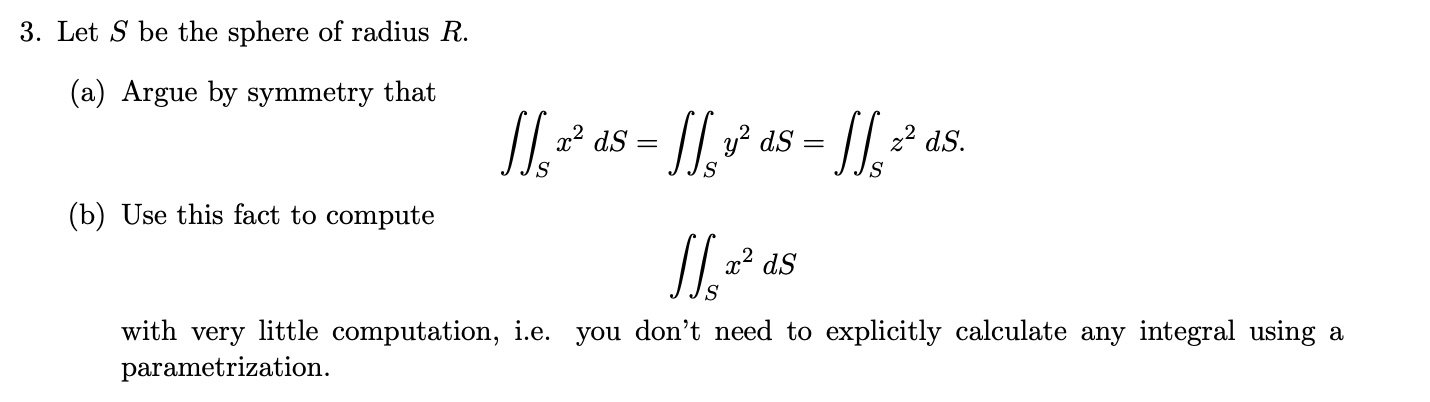 Solved Let S ﻿be the sphere of radius R.(a) ﻿Argue by | Chegg.com
