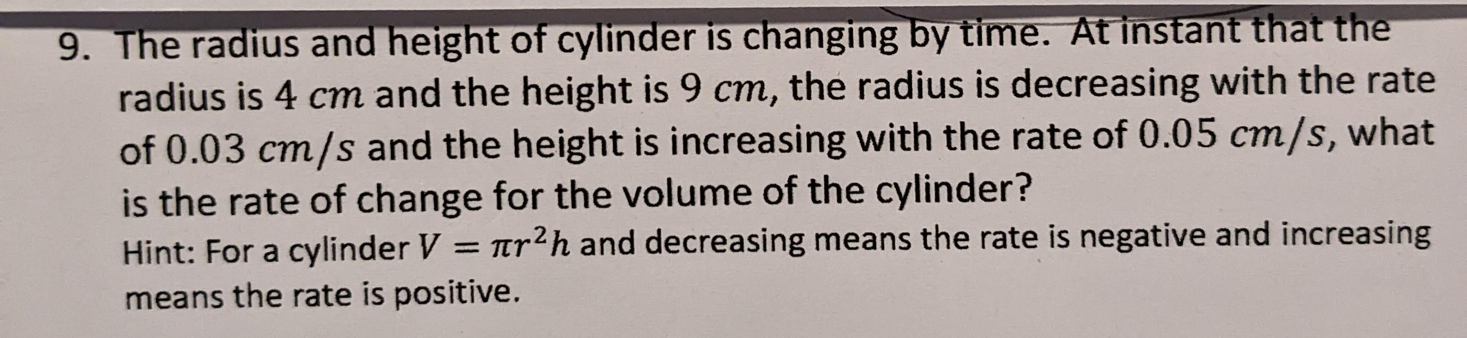 Solved 9. The radius and height of cylinder is changing by | Chegg.com