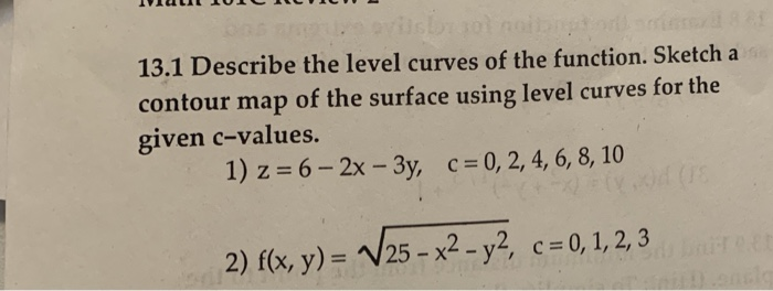 Solved 13.1 Describe the level curves of the function. | Chegg.com