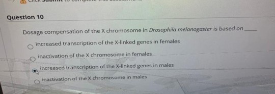 Solved CIL JUULU COMPILL Question 10 Dosage compensation of | Chegg.com