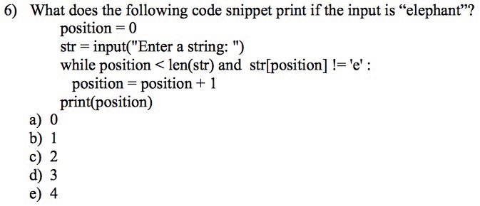 Solved 6) What does the following code snippet print if the | Chegg.com