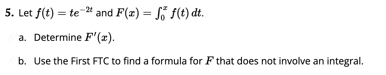 Solved 5. Let f(t)=te−2t and F(x)=∫0xf(t)dt. a. Determine | Chegg.com