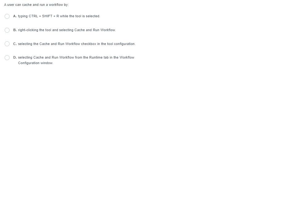 Solved A user can cache and run a workflow by: A. typing | Chegg.com