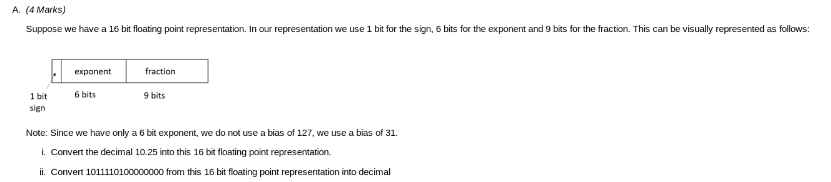 Solved A. (4 Marks) Suppose we have a 16 bit floating point | Chegg.com