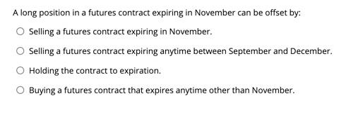 Solved A long position in a futures contract expiring in | Chegg.com