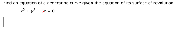 Solved Find an equation of a generating curve given the | Chegg.com