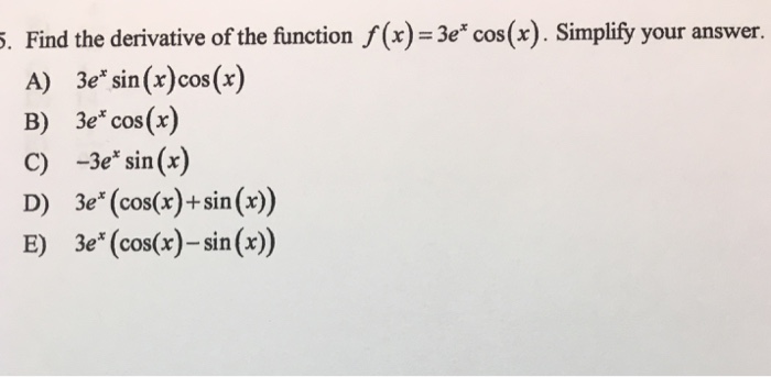 Solved Find the derivative of the function f(x) = 3e^x | Chegg.com