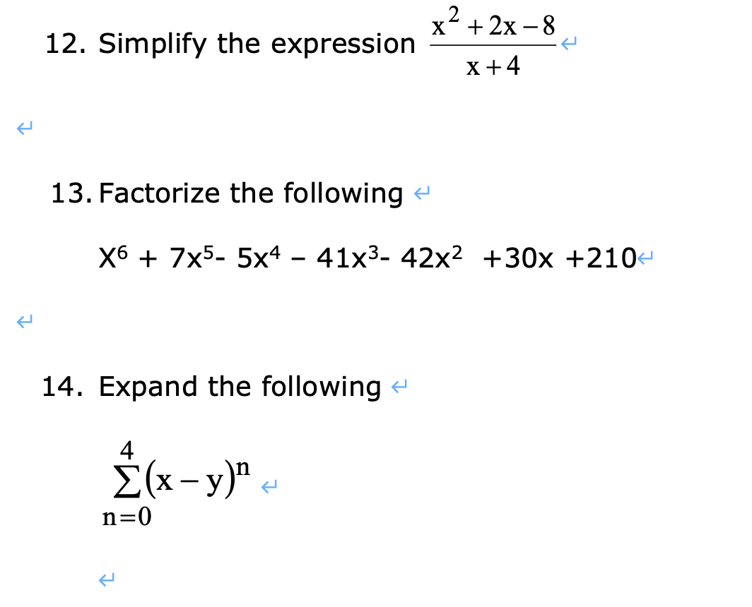 Solved 12. Simplify the expression x+4x2+2x−8 13. Factorize | Chegg.com