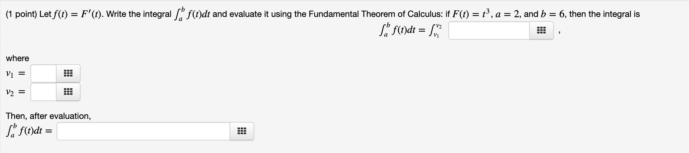 Solved (1 point) Let f(t)=F′(t). Write the integral | Chegg.com