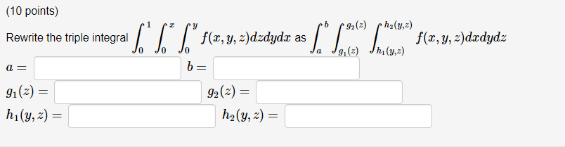 Solved (10 points) Rewrite the triple integral f(z, y, | Chegg.com