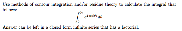 Solved Use methods of contour integration and/or residue | Chegg.com