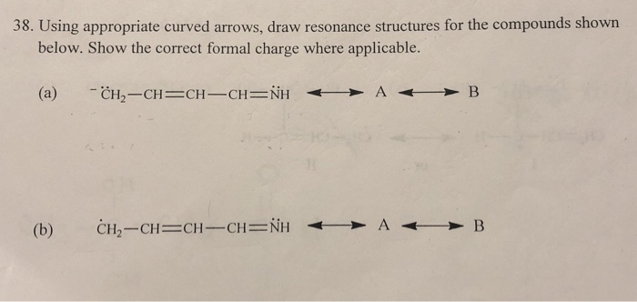 Solved 38. Using appropriate curved arrows, draw resonance | Chegg.com