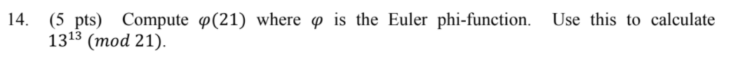 Solved 14. Compute ϕ(21) where ϕ is the Euler phi-function. | Chegg.com