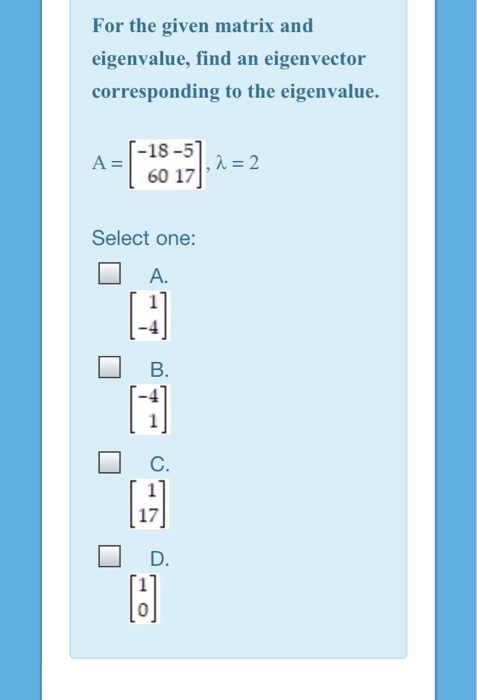 Solved For the given matrix and eigenvalue, find an | Chegg.com