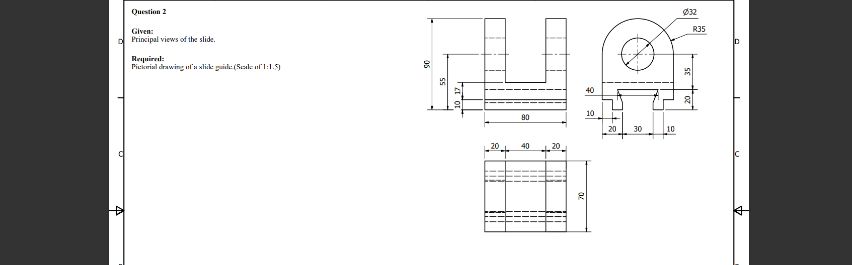 Solved Question 2 Given: Principal views of the slide. | Chegg.com