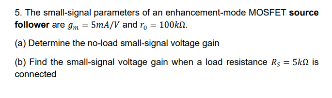 Solved The small-signal parameters of an enhancement-mode | Chegg.com
