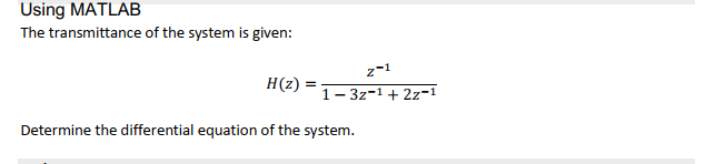 Solved Using MATLAB The transmittance of the system is | Chegg.com