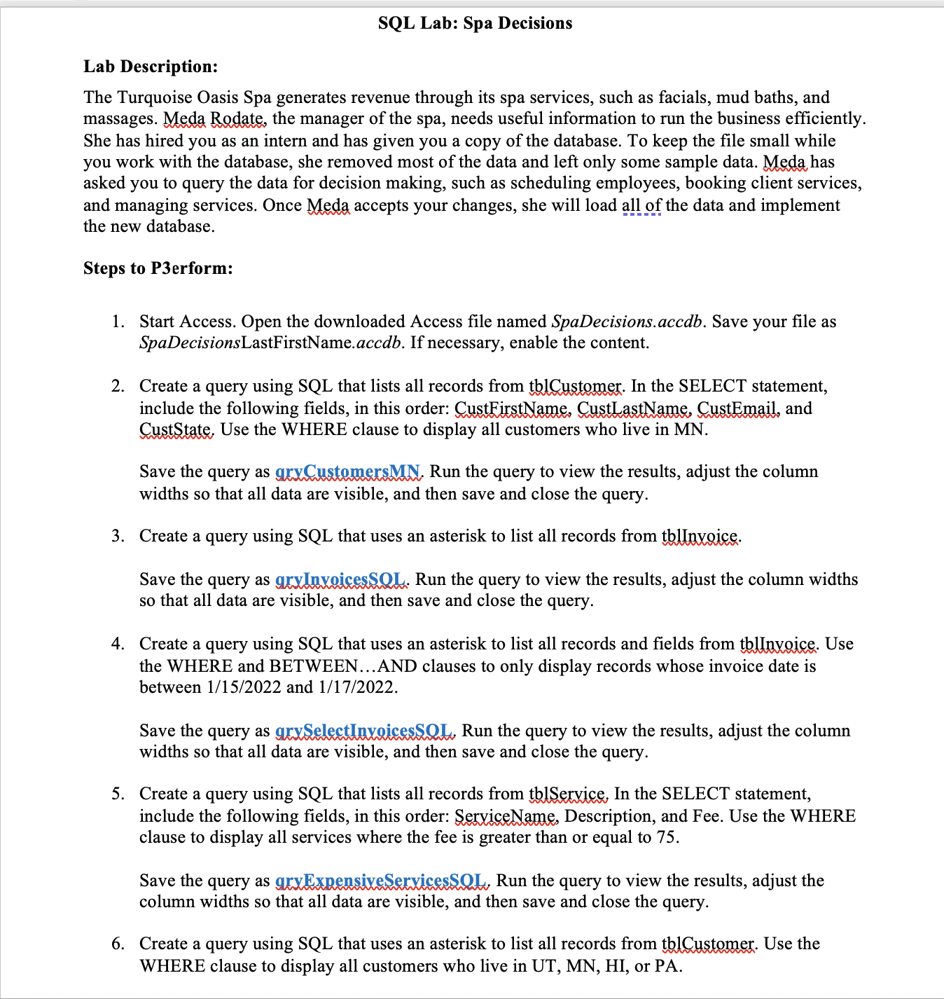 Solved SQL Lab: Spa Decisions Lab Description: The Turquoise | Chegg.com