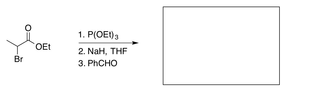 Solved 1. P(OEt) 3 OEt Br 2. NaH, THE 3. PhCHO 1. AICI: | Chegg.com