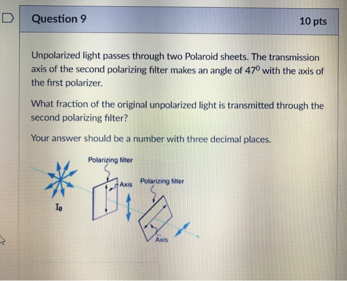 Solved Question 9 10 pts Unpolarized light passes through | Chegg.com