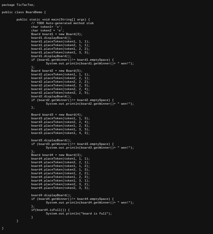 Solved TacToe; s BoardDemo \{ lic static void main(String[] | Chegg.com